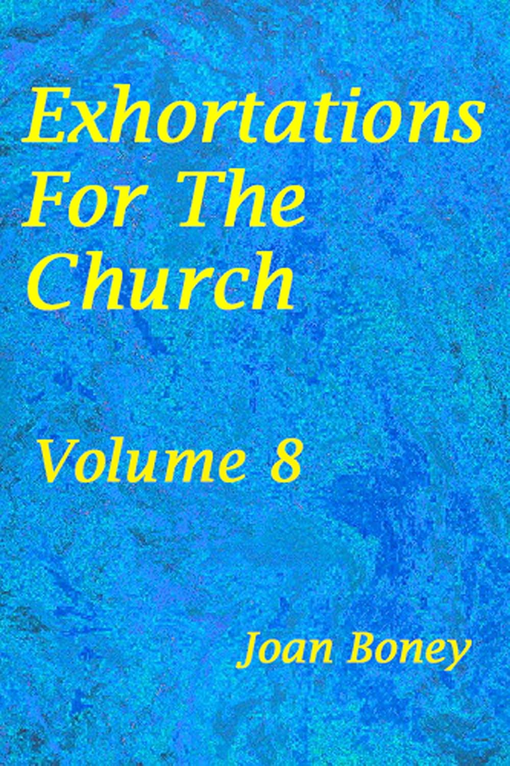 Exhortations For The Church: Volume 8 - Kindle edition by Boney, Joan ...