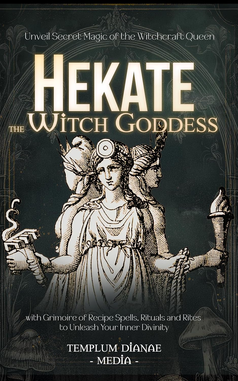 Amazon.com: Hekate the Witch Goddess: Unveil Secret Magic of the ...