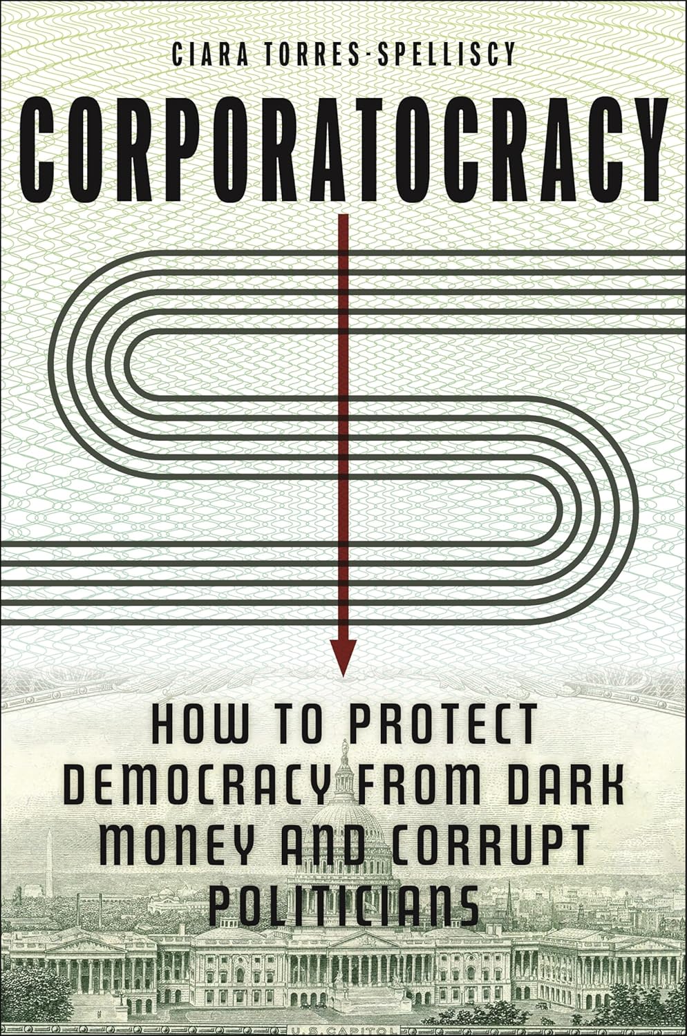 Corporatocracy: How to Protect Democracy from Dark Money and Corrupt ...