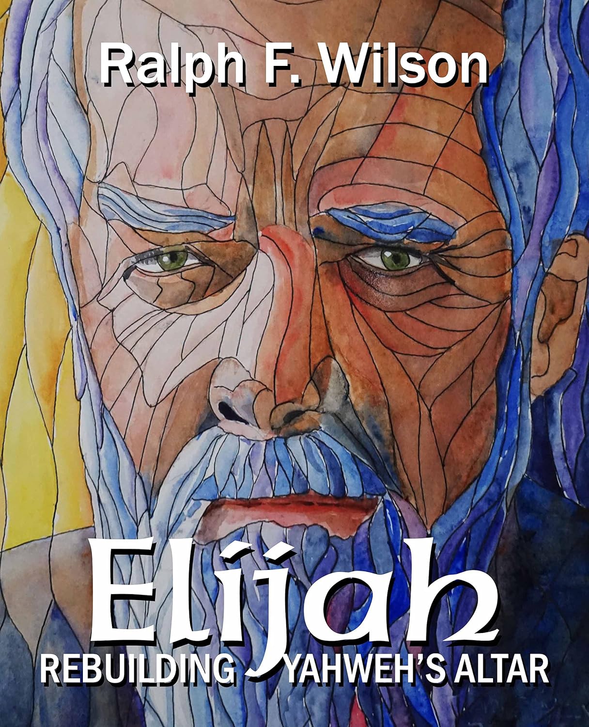 Amazon.com: Elijah: Rebuilding Yahweh's Altar (JesusWalk Bible Study ...