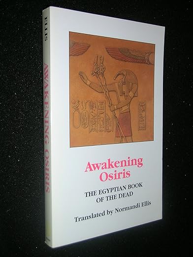Awakening Osiris: The Egyptian Book of the Dead: Amazon.co.uk: Ellis ...