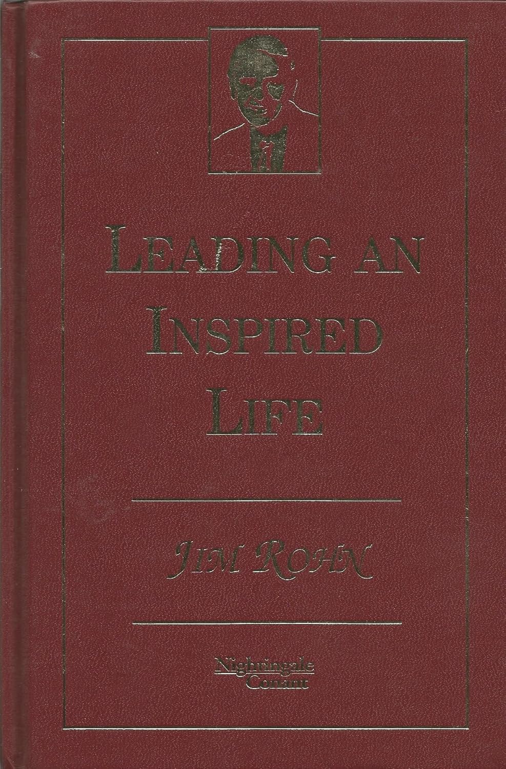 Leading an Inspired Life: Jim Rohn: 9781555254599: Amazon.com: Books