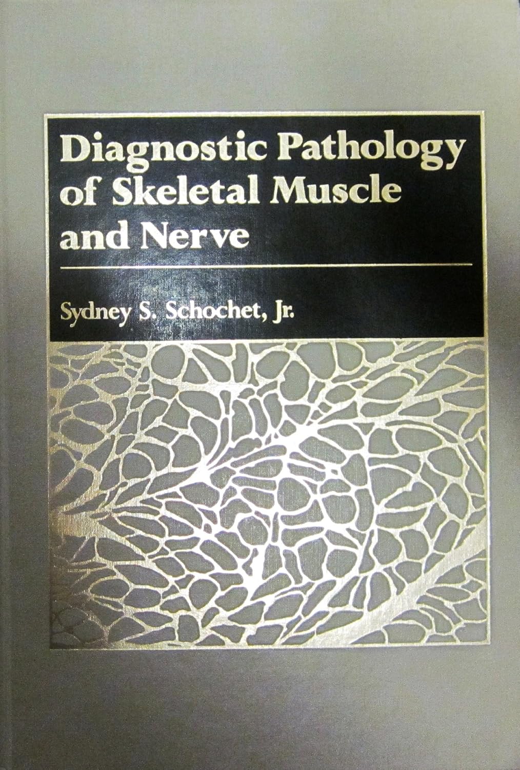 Diagnostic Pathology of Skeletal Muscle and Nerve: 9780838515983 ...