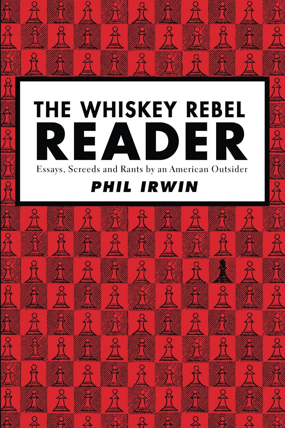 The Whiskey Rebel Reader - Kindle edition by Irwin, Phil. Humor ...