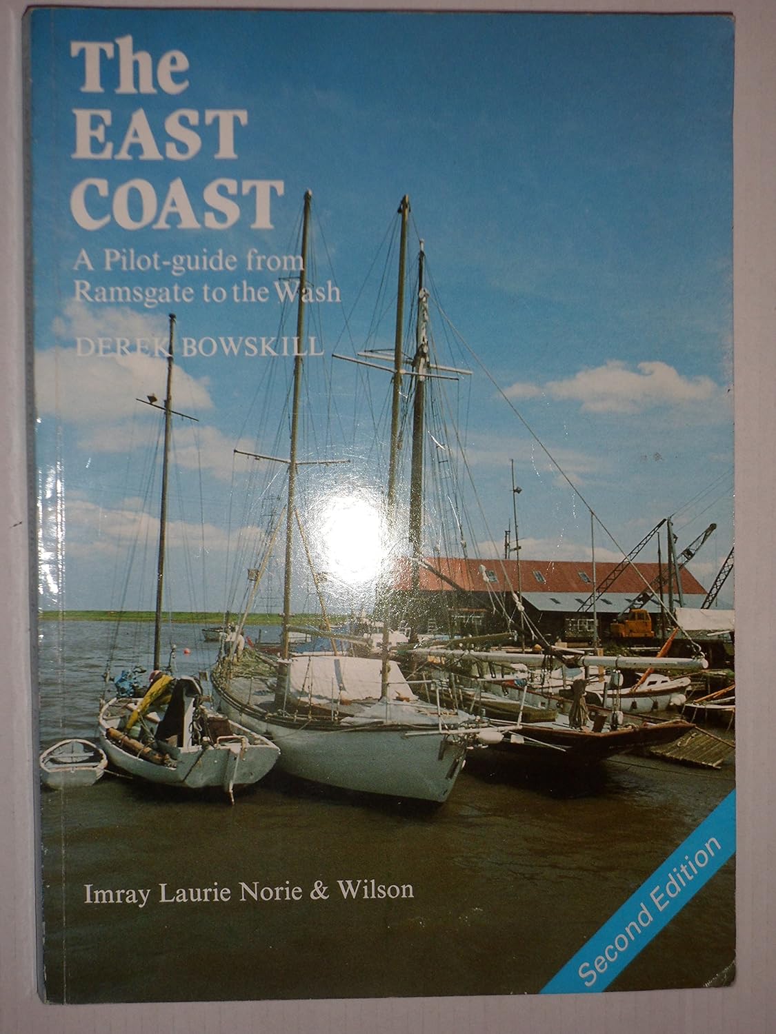 The East Coast: A Pilot-Guide from Ramsgate to the Wash: Bowskill ...