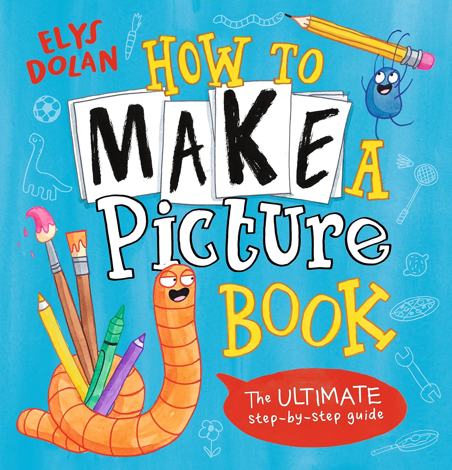 How to Make a Picture Book: Elys Dolan: 9781529515190: Amazon.com: Books