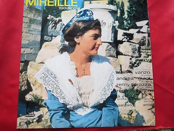Mireille, opéra de Charles Gounod - Alain Vanzo - Andréa Guiot - Remy ...