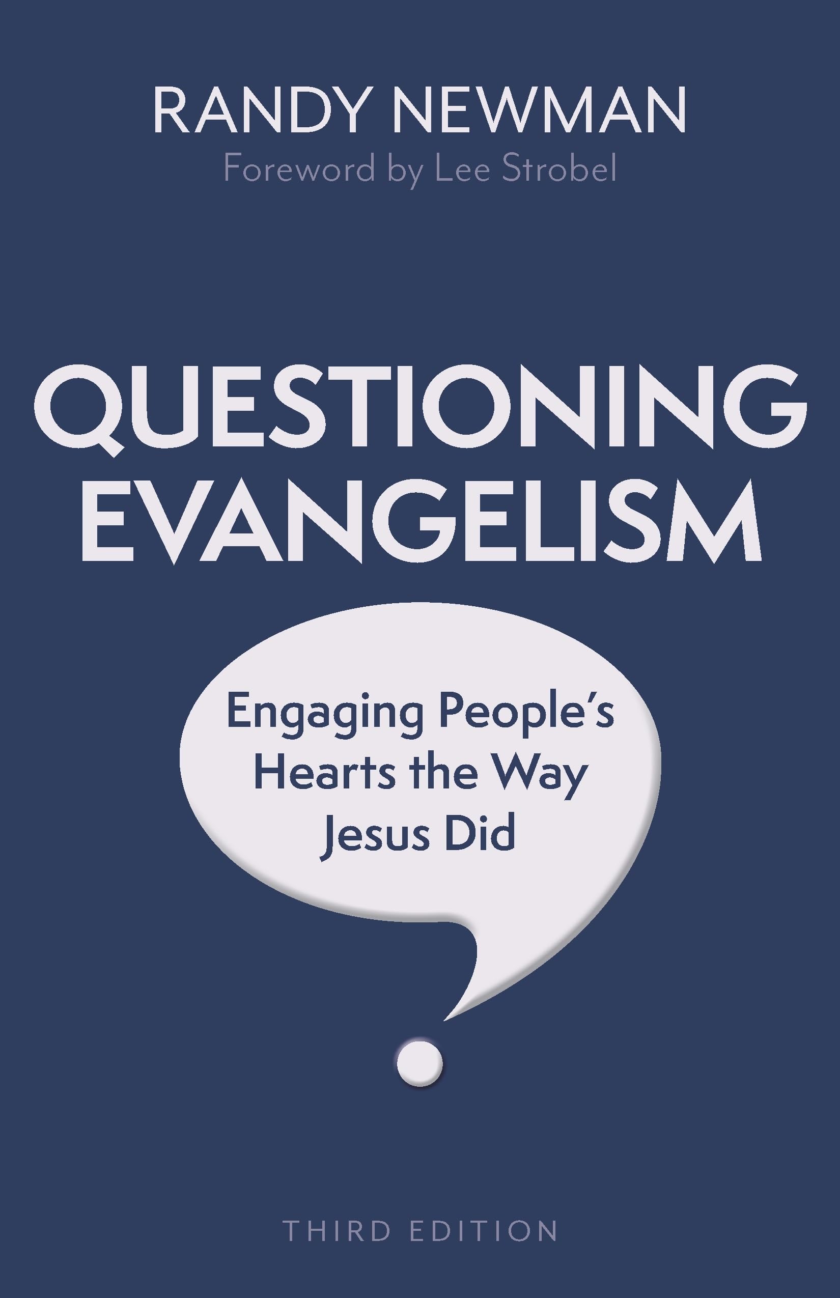 Questioning Evangelism, Third Edition: Engaging People's Hearts the Way ...