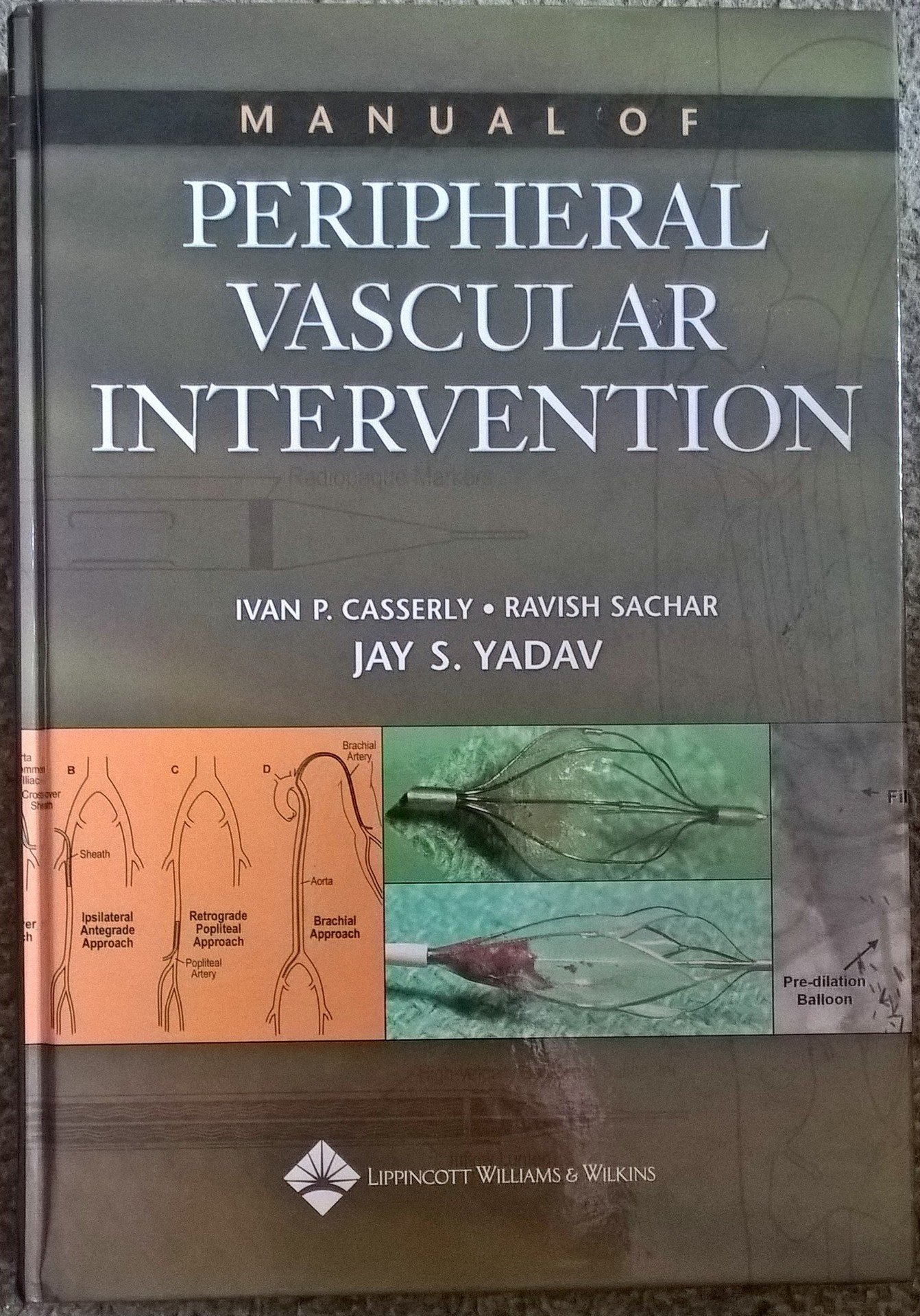 Manual Of Peripheral Vascular Intervention: Casserly, Ivan P., Yadav ...