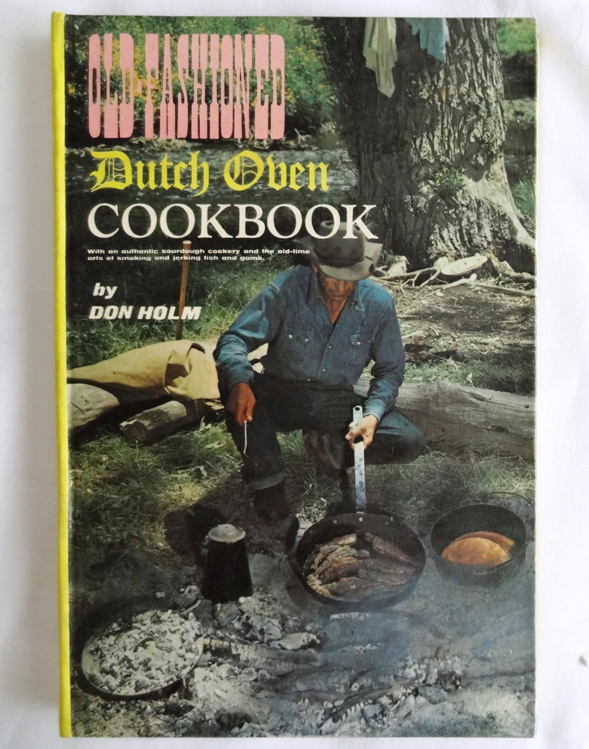 The Old-Fashioned Dutch Oven Cookbook: Holm, Don: Amazon.com: Books