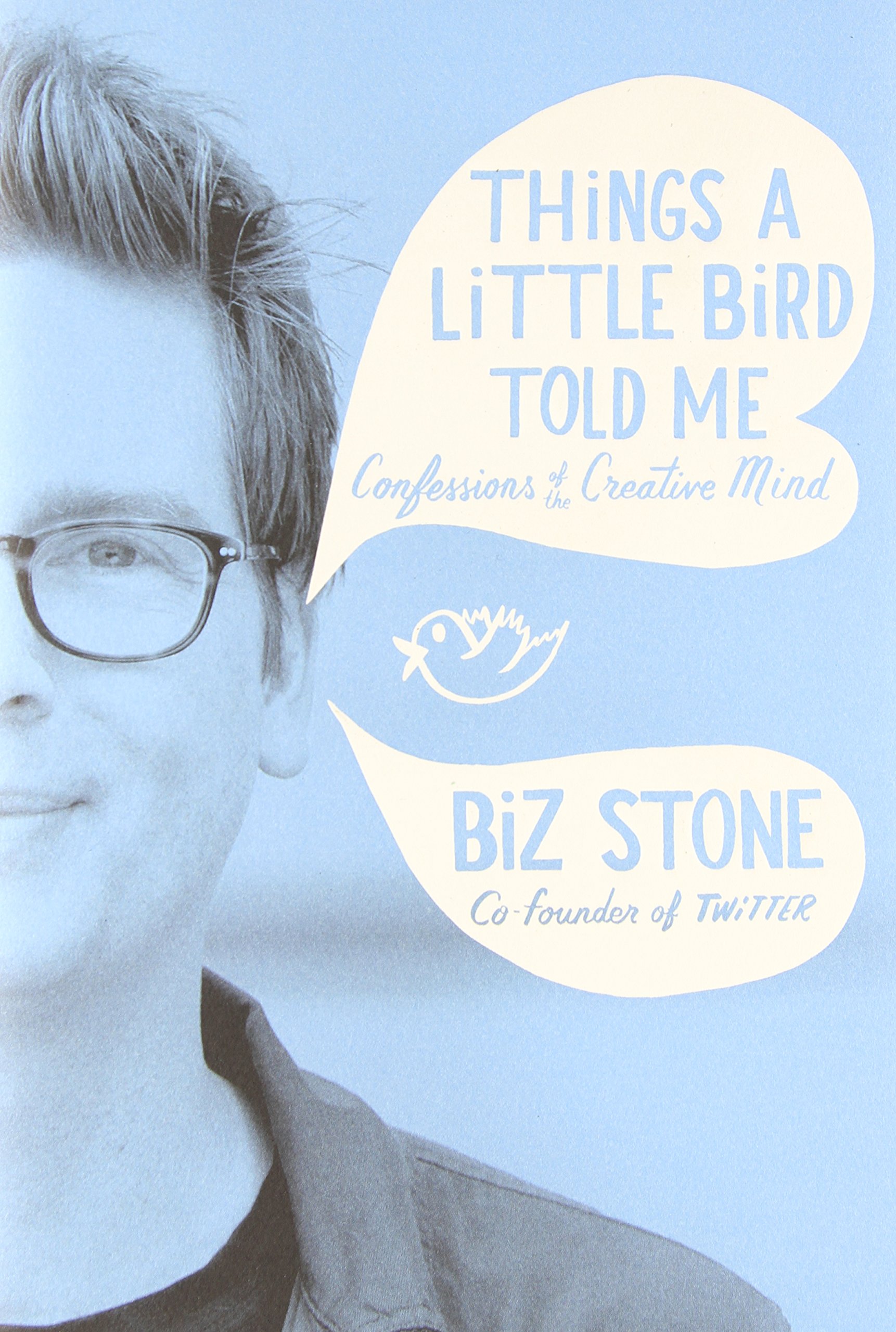 Things a Little Bird Told Me: Confessions of the Creative Mind: Stone ...