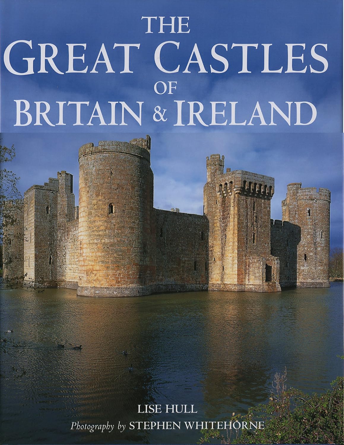 The Great Castles of Britain & Ireland: Hull, Lise, Whitehorne, Stephen ...