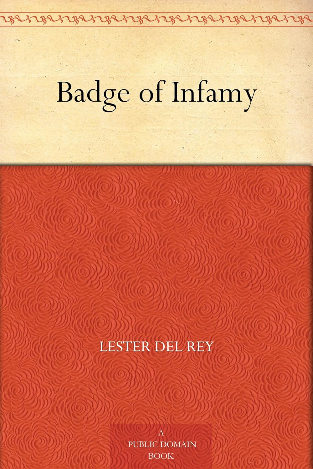 Badge of Infamy - Kindle edition by Del Rey, Lester. Reference Kindle ...