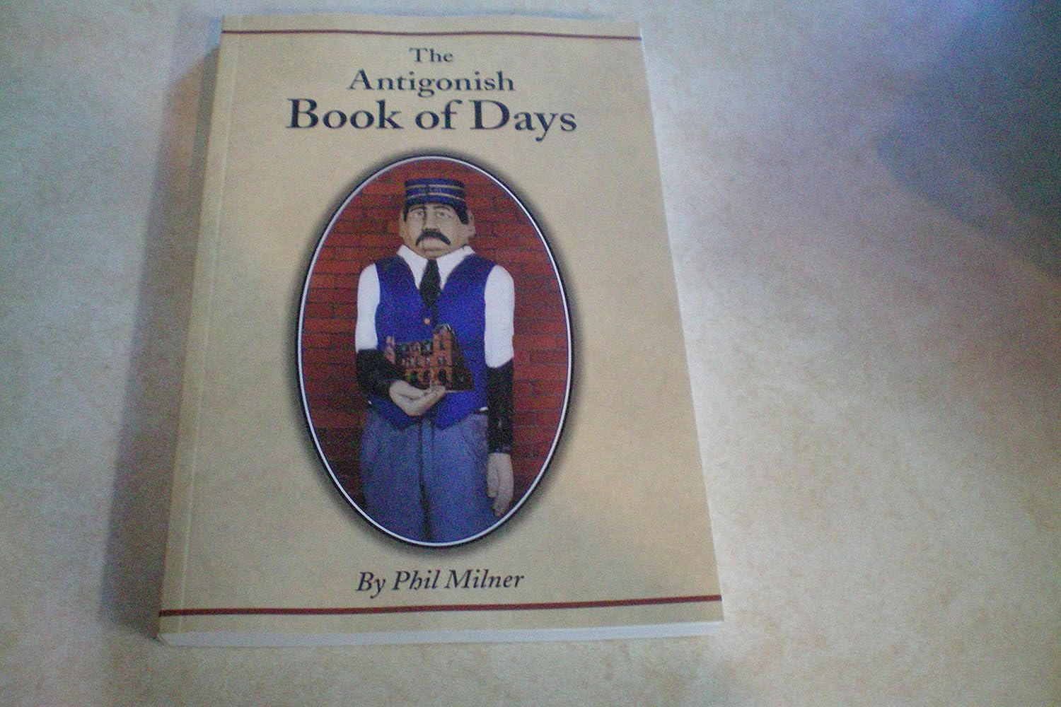 THE ANTIGONISH BOOK OF DAYS: Phil Milner: Books - Amazon.ca