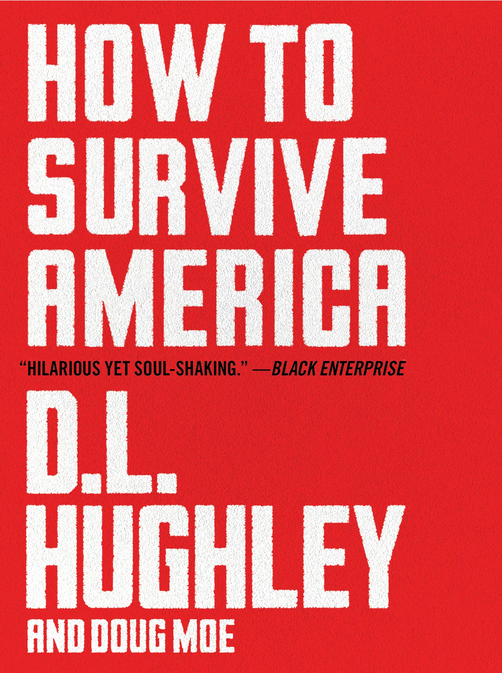 How to Survive America: Hughley, D. L., Moe, Doug: 9780063072756 ...