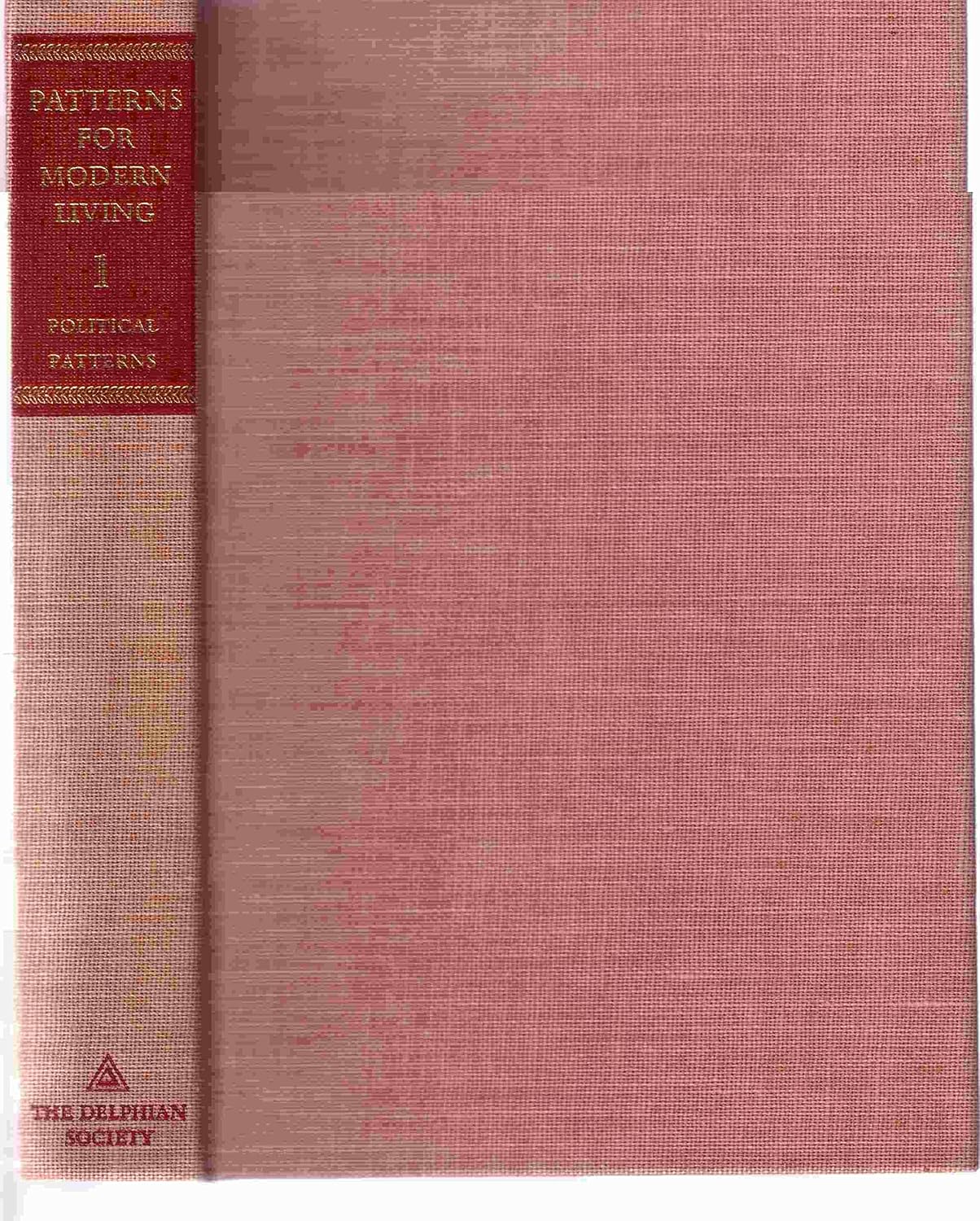 Patterns For Modern Living Volume 1 - Political Patterns: The Delphian ...
