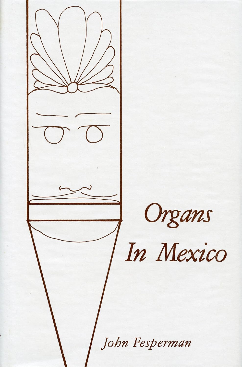 Organs in Mexico: Fesperman, John T: 9780915548071: Amazon.com: Books