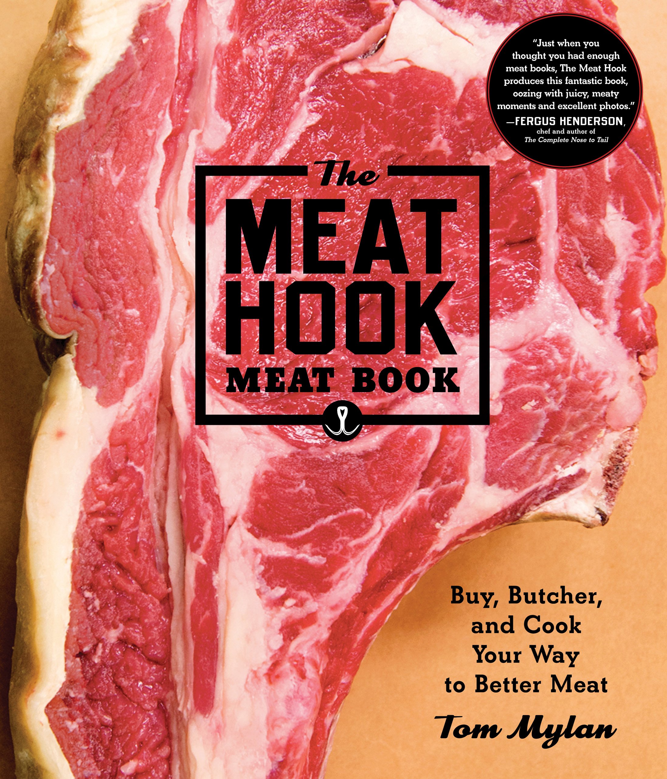 The Meat Hook Meat Book: Buy, Butcher, and Cook Your Way to Better Meat ...