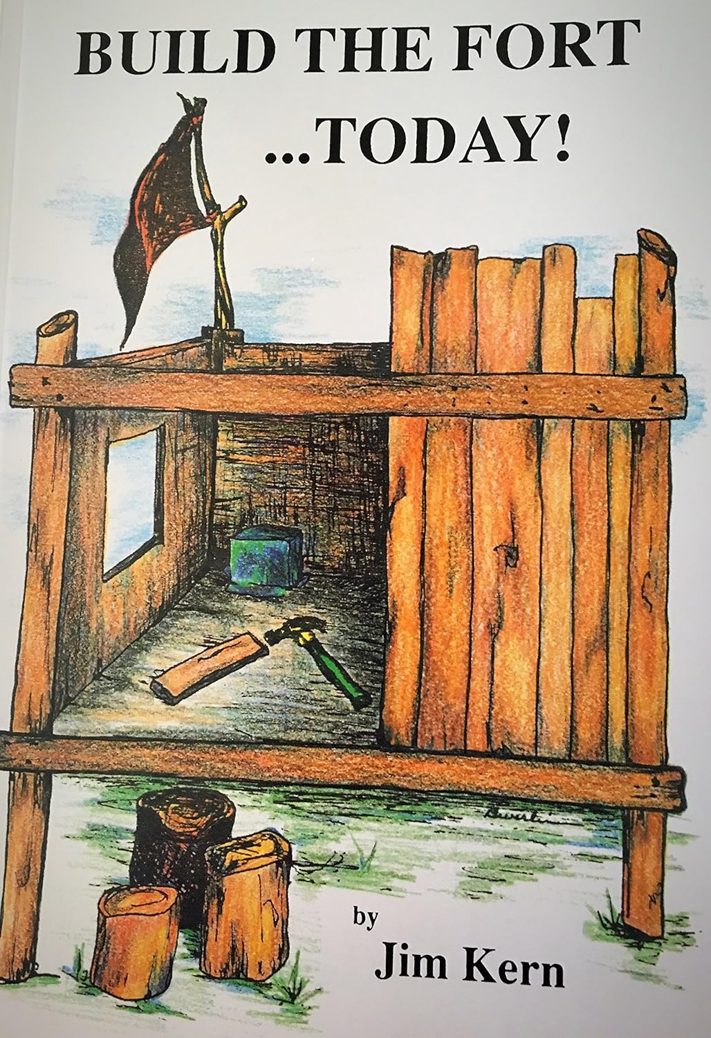 Amazon.com: Build the Fort...Today! eBook : Kern, Jim, Beverlin, Debra ...