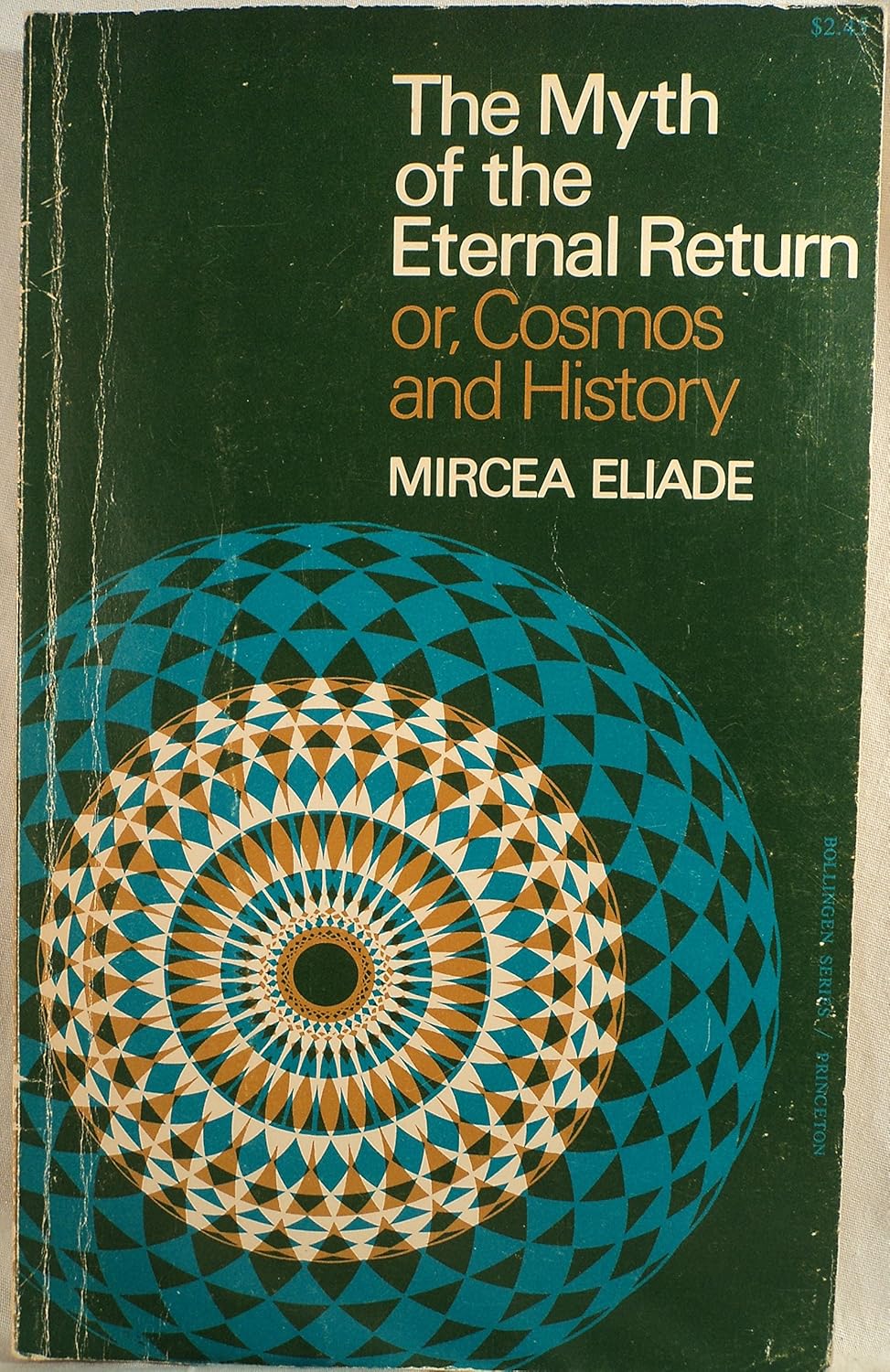 The Myth of the Eternal Return: Or, Cosmos and History: Eliade, Mircea ...