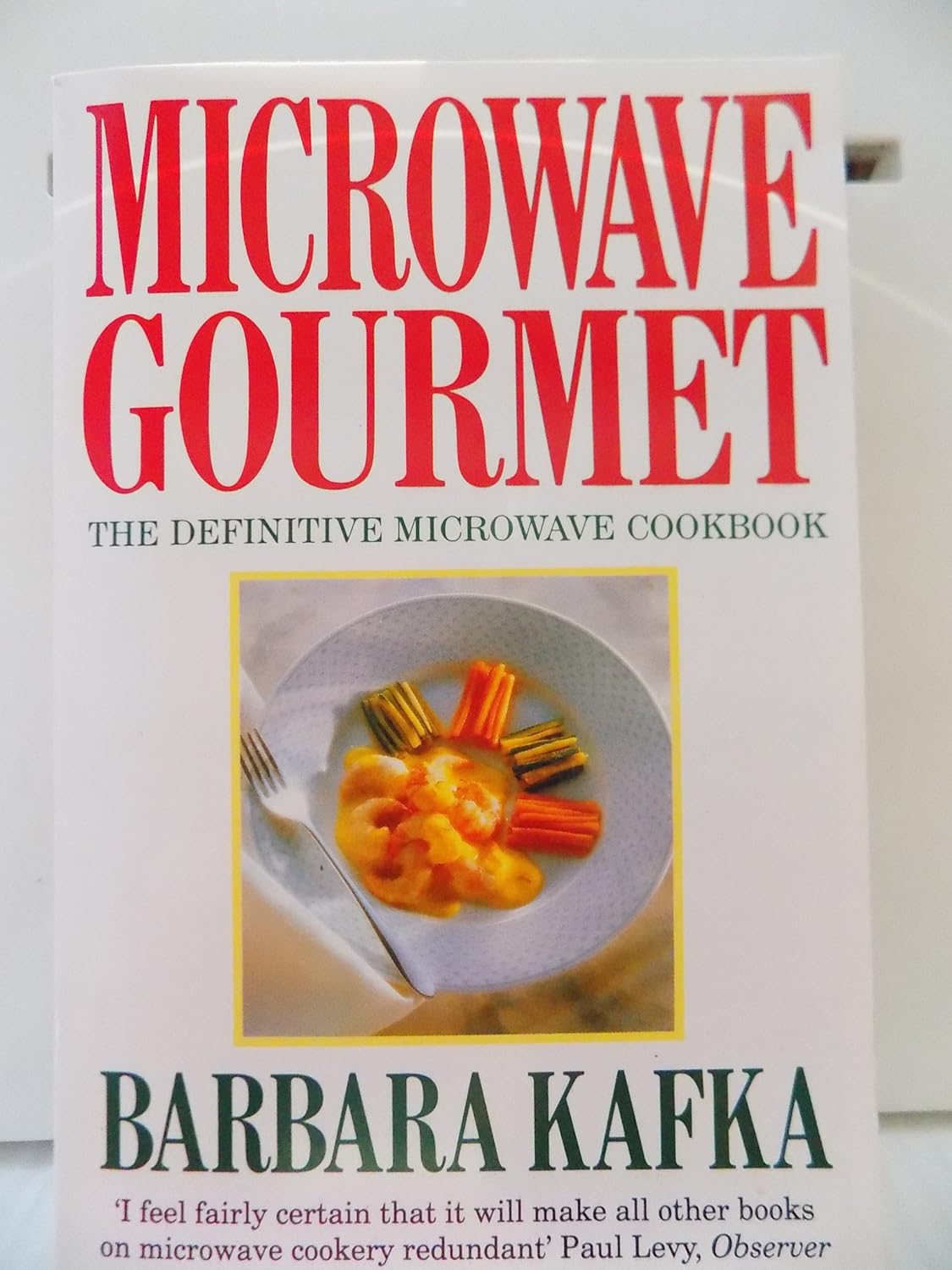 The Microwave Gourmet: Amazon.co.uk: Kafka, Barbara: 9780747233800: Books