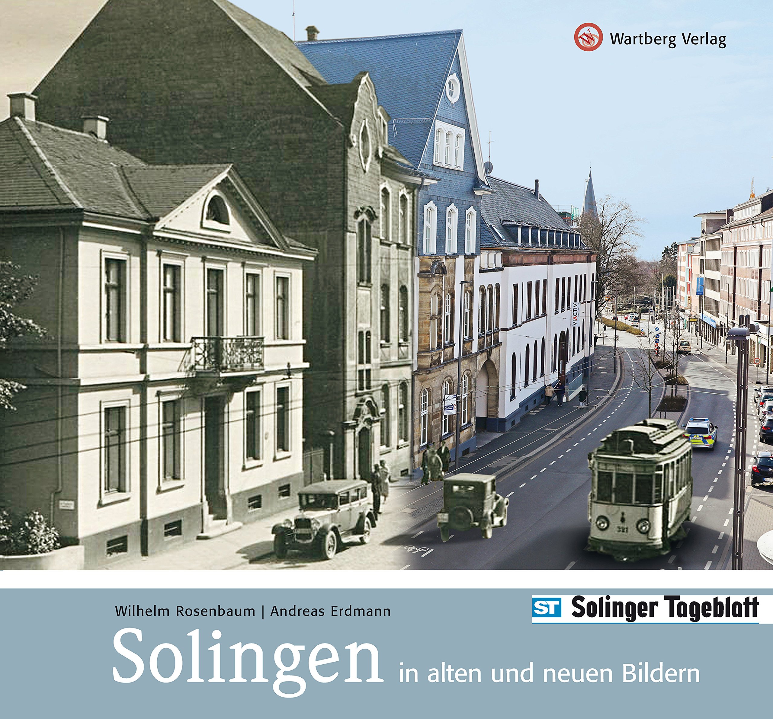 Solingen in alten und neuen Bildern (Gestern und Heute) : Andreas ...