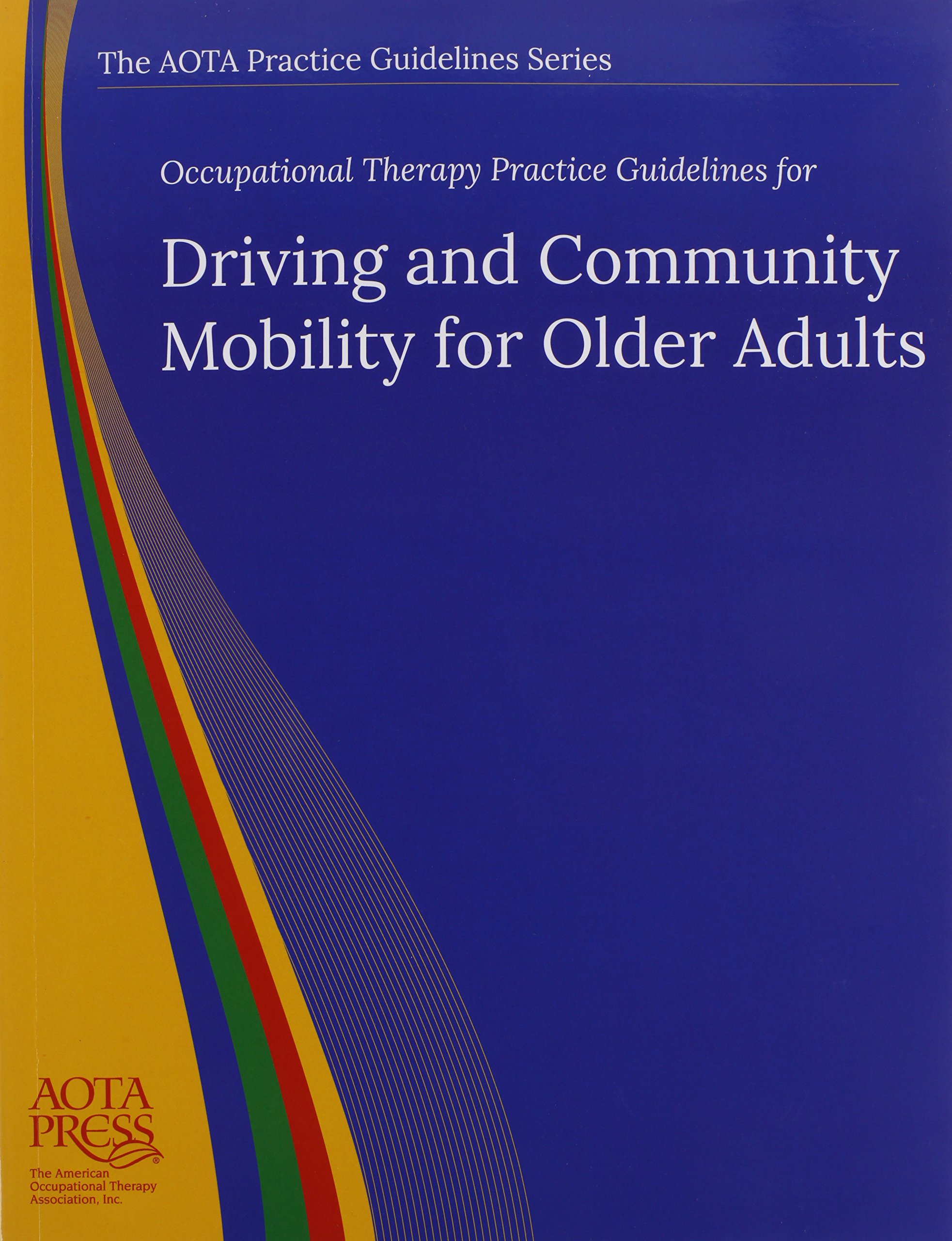 Occupational Therapy Practice Guidelines for Driving and Community ...