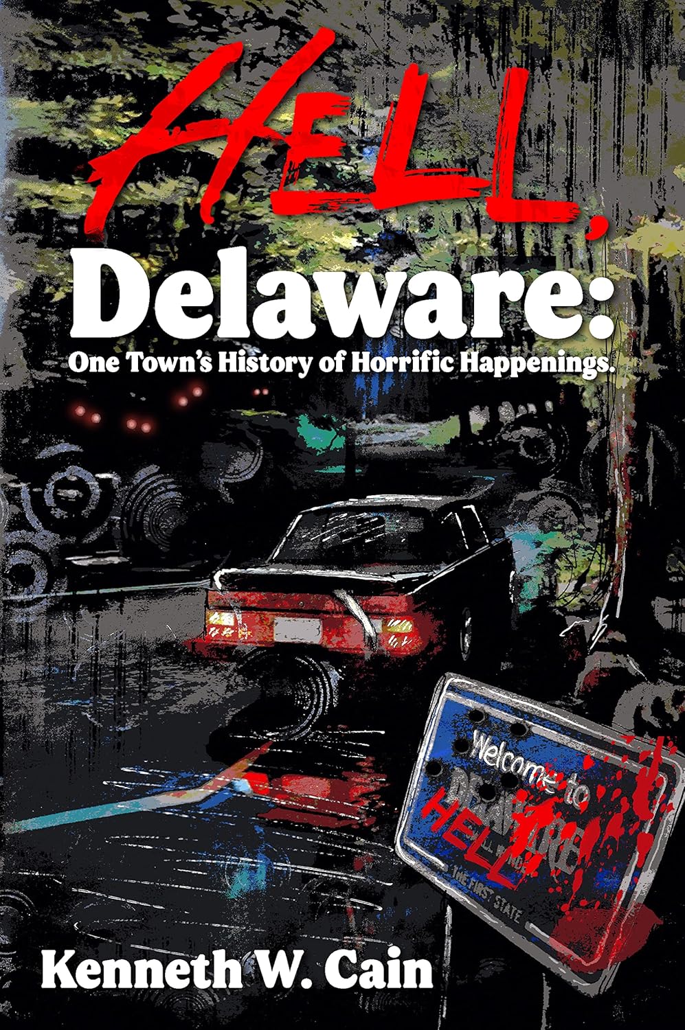 Amazon.com: Hell, Delaware: One Town's History of Horrific Happenings ...