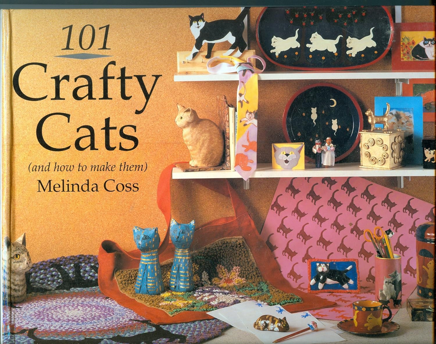 101 Crafty Cats: And How to Make Them: Amazon.co.uk: Coss, Melinda ...