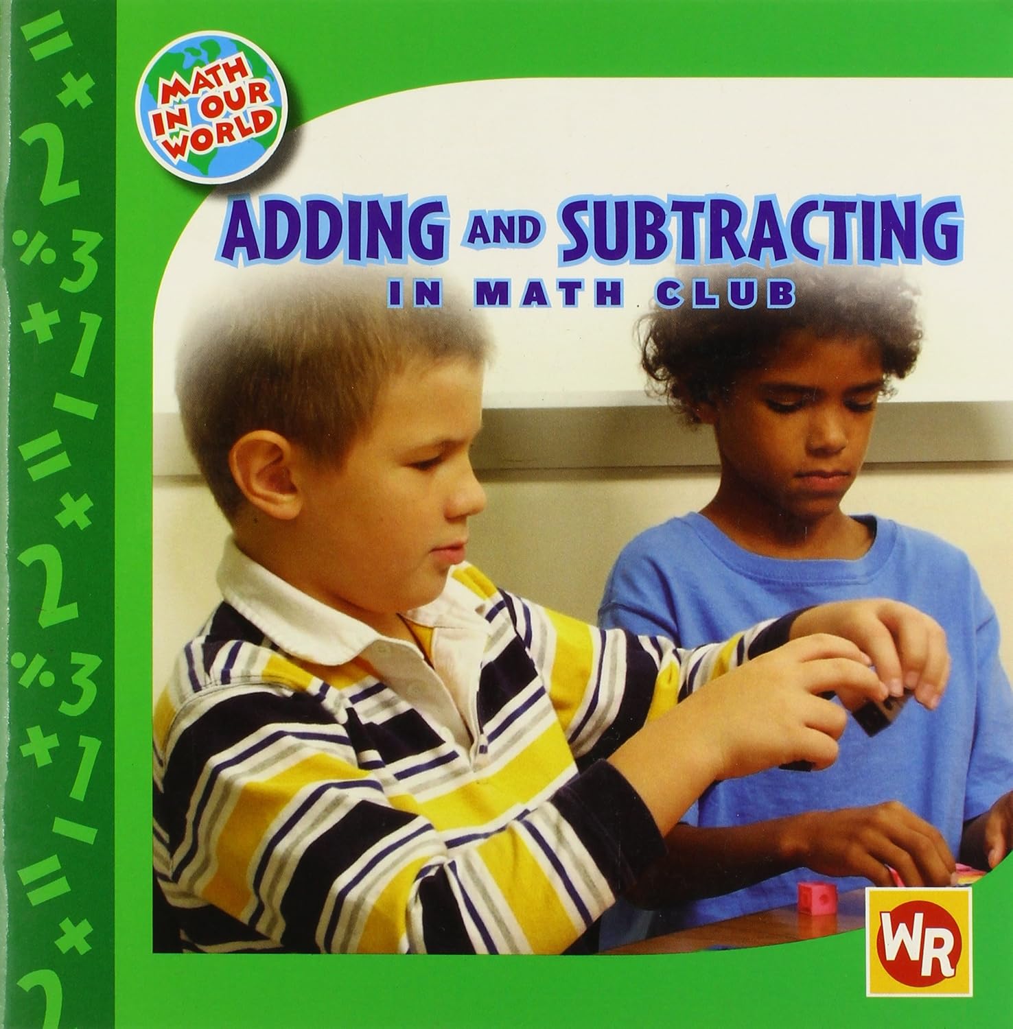 Adding and Subtracting in Math Club (Math in Our World Level 1): Rauen ...
