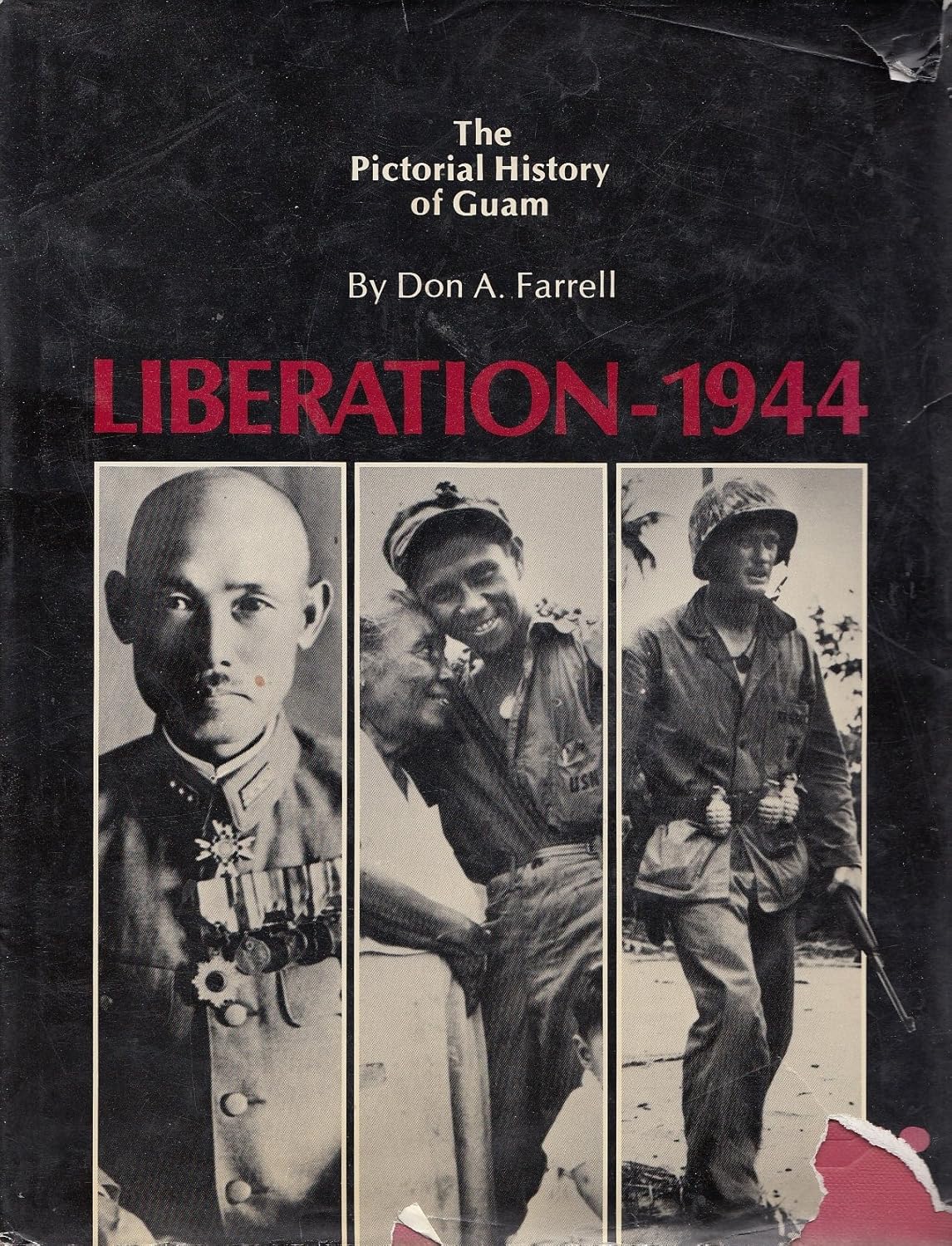 The Pictorial History of Guam: Liberation 1944: Don A. Farrell, Phyllis ...