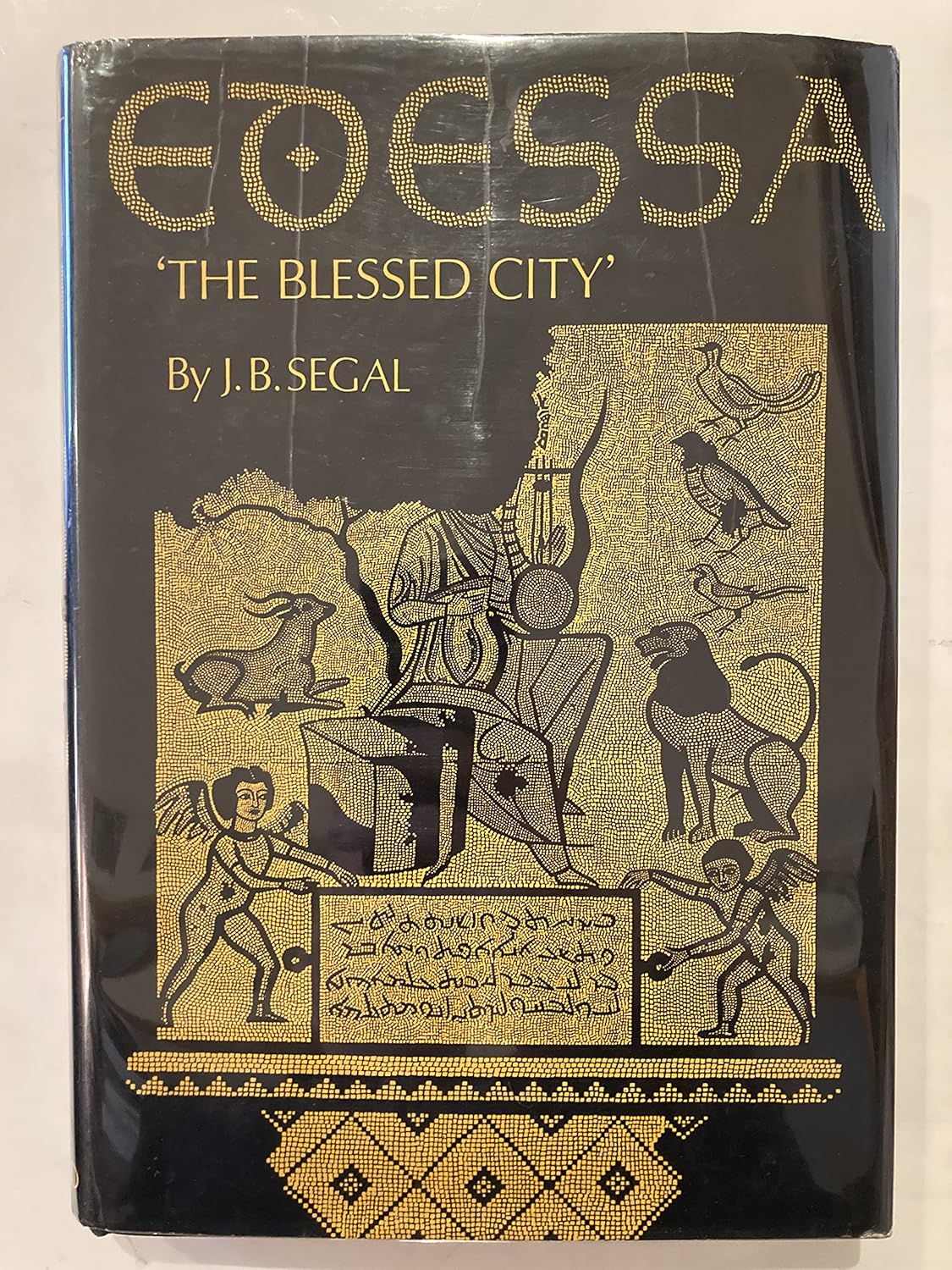 Edessa 'the blessed city',: Segal, Judah Benzion: 9780198215455: Amazon ...