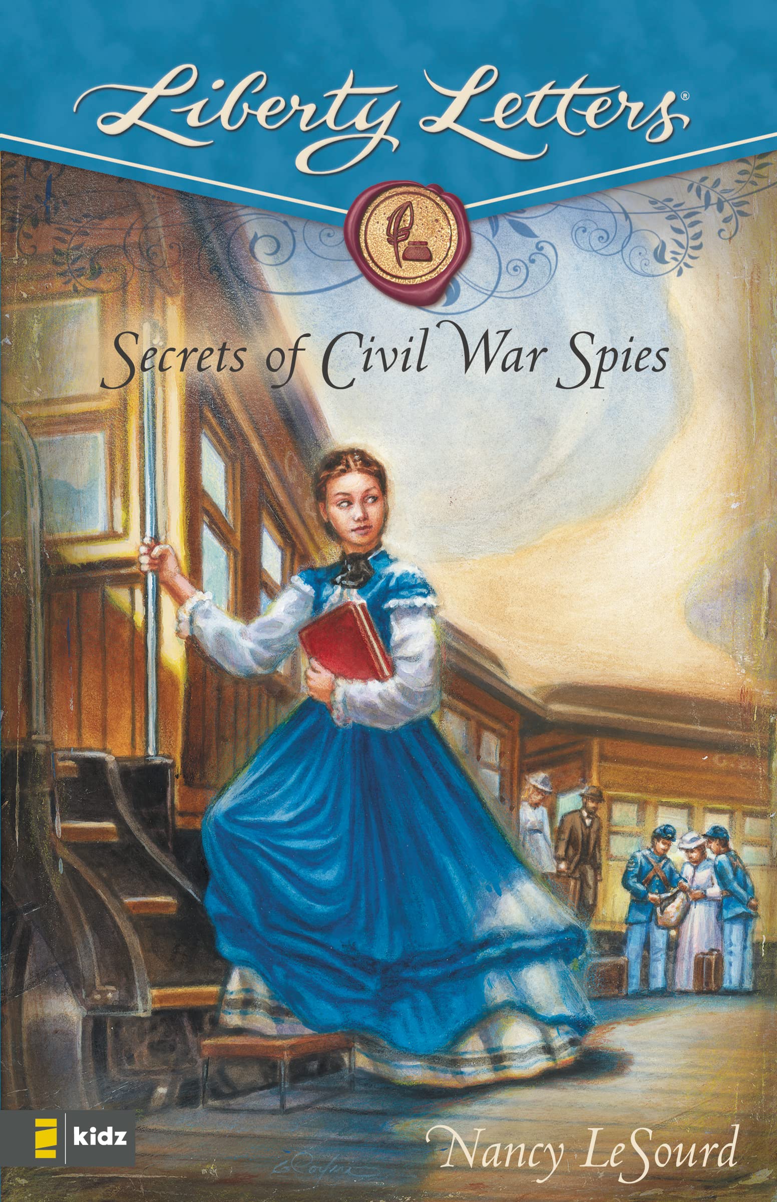 Secrets of Civil War Spies (Liberty Letters): LeSourd, Nancy ...