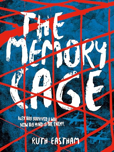 The Memory Cage: Alex has survived a war. Now his mind is the enemy ...