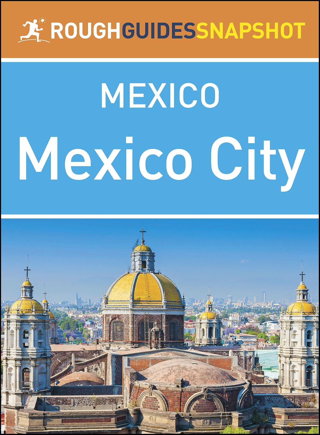 Mexico City (Rough Guides Snapshot Mexico) eBook : Amazon.co.uk: Kindle ...