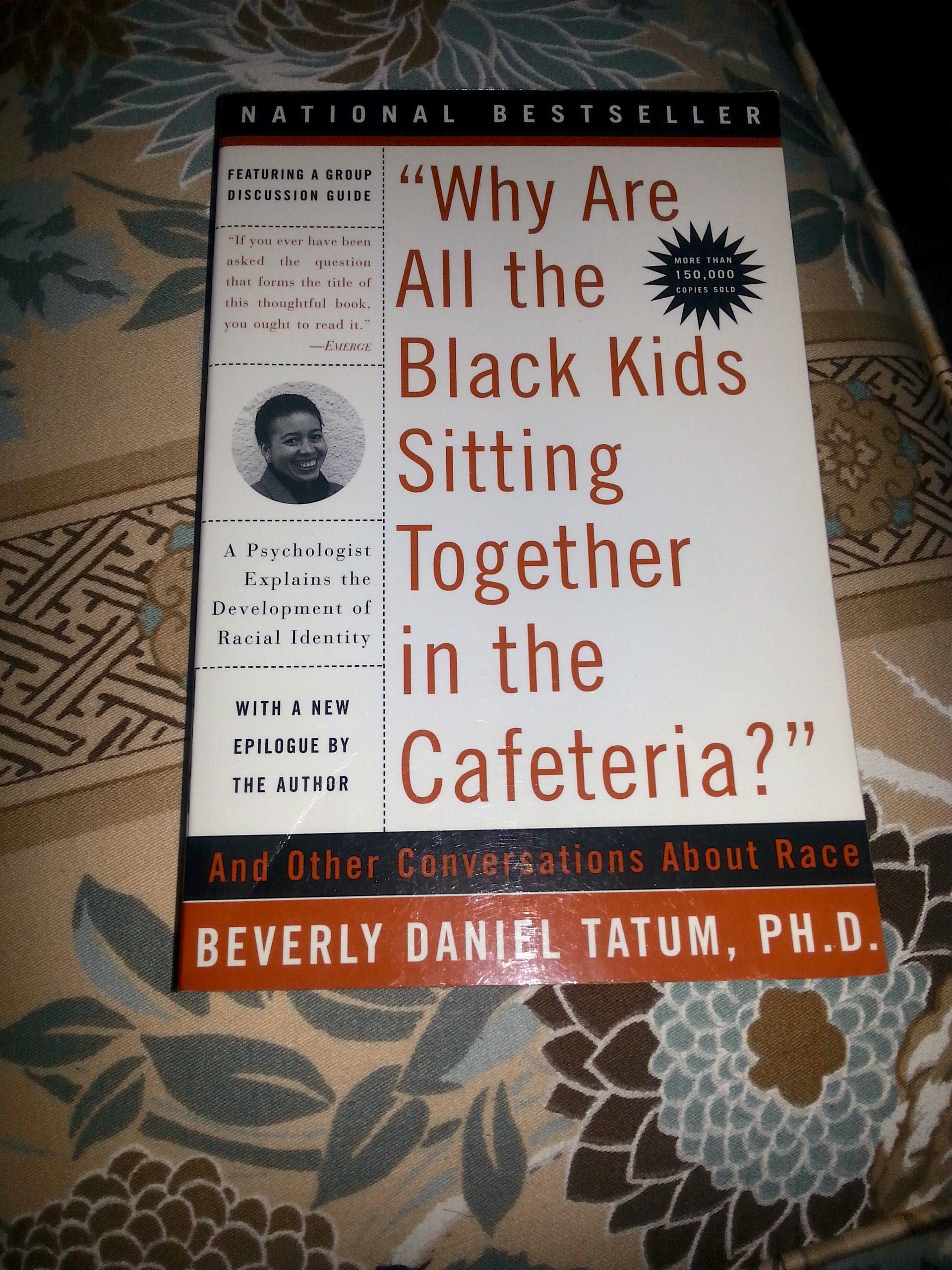 Why Are All the Black Kids Sitting Together in the Cafeteria: And Other ...