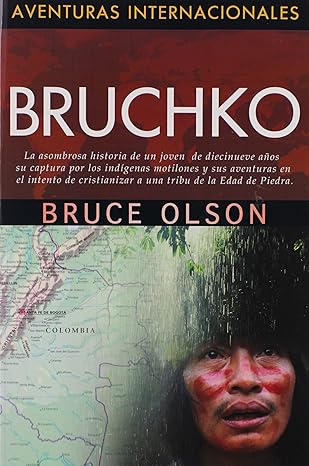 Bruchko (Aventuras Internacionales) (Spanish Edition) : Bruce Olson ...
