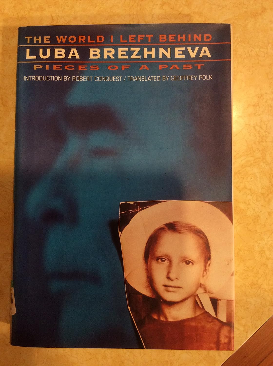The World I Left Behind: Pieces of a Past: Brezhnev, Luba ...