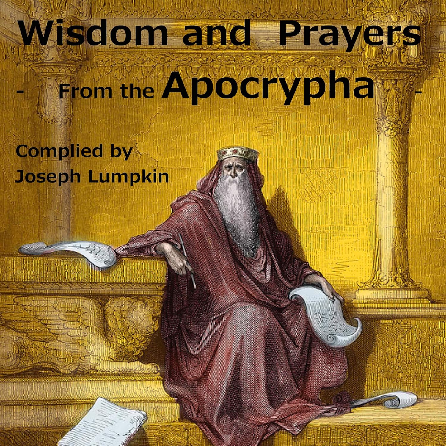 Wisdom And Prayers From The Apocrypha: Containing: The Prayer of ...
