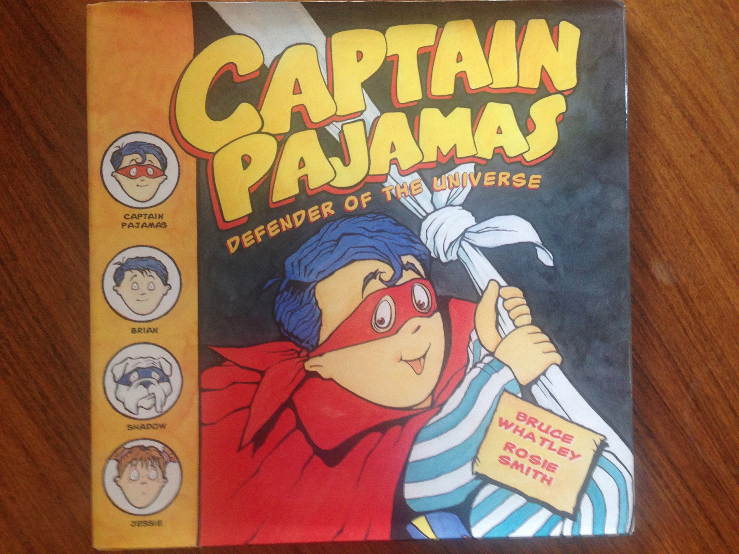 Captain Pajamas: Defender of the Universe: Whatley, Bruce, Smith, Rosie ...