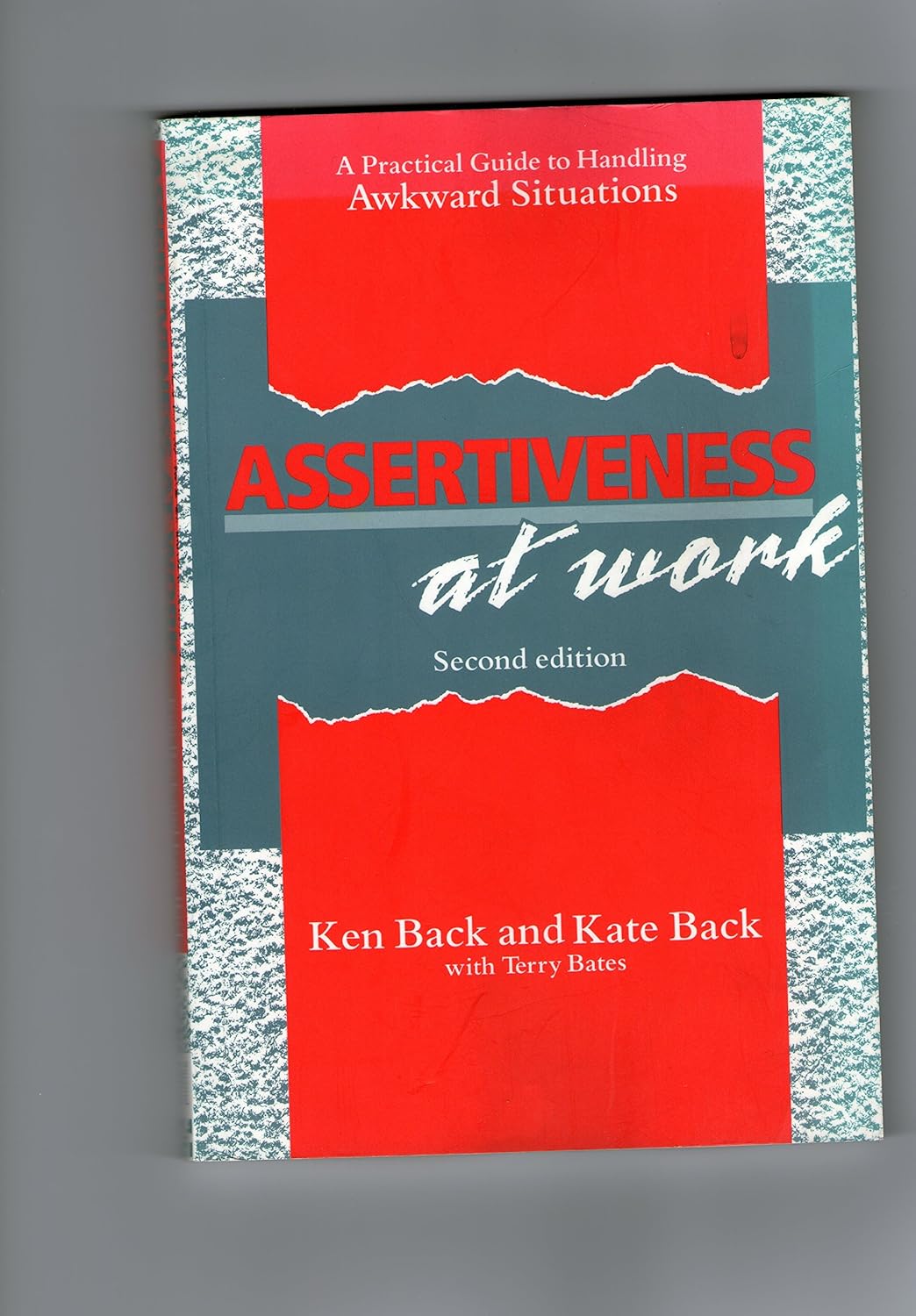 Assertiveness at Work: A Practical Guide to Handling Awkward Situations ...