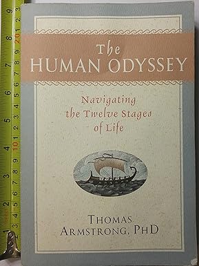 The Human Odyssey: Navigating the Twelve Stages of Life: Armstrong PhD ...