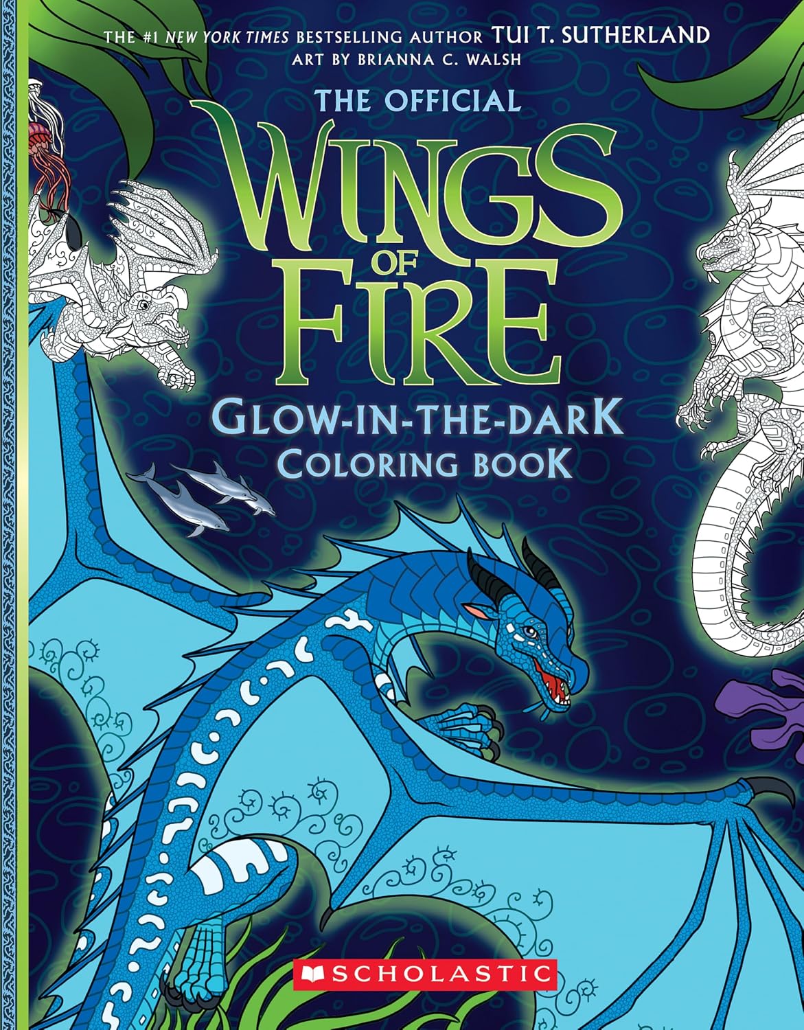 Wings of Fire Glow-in-the-Dark Coloring Book: Sutherland, Tui T., Walsh ...