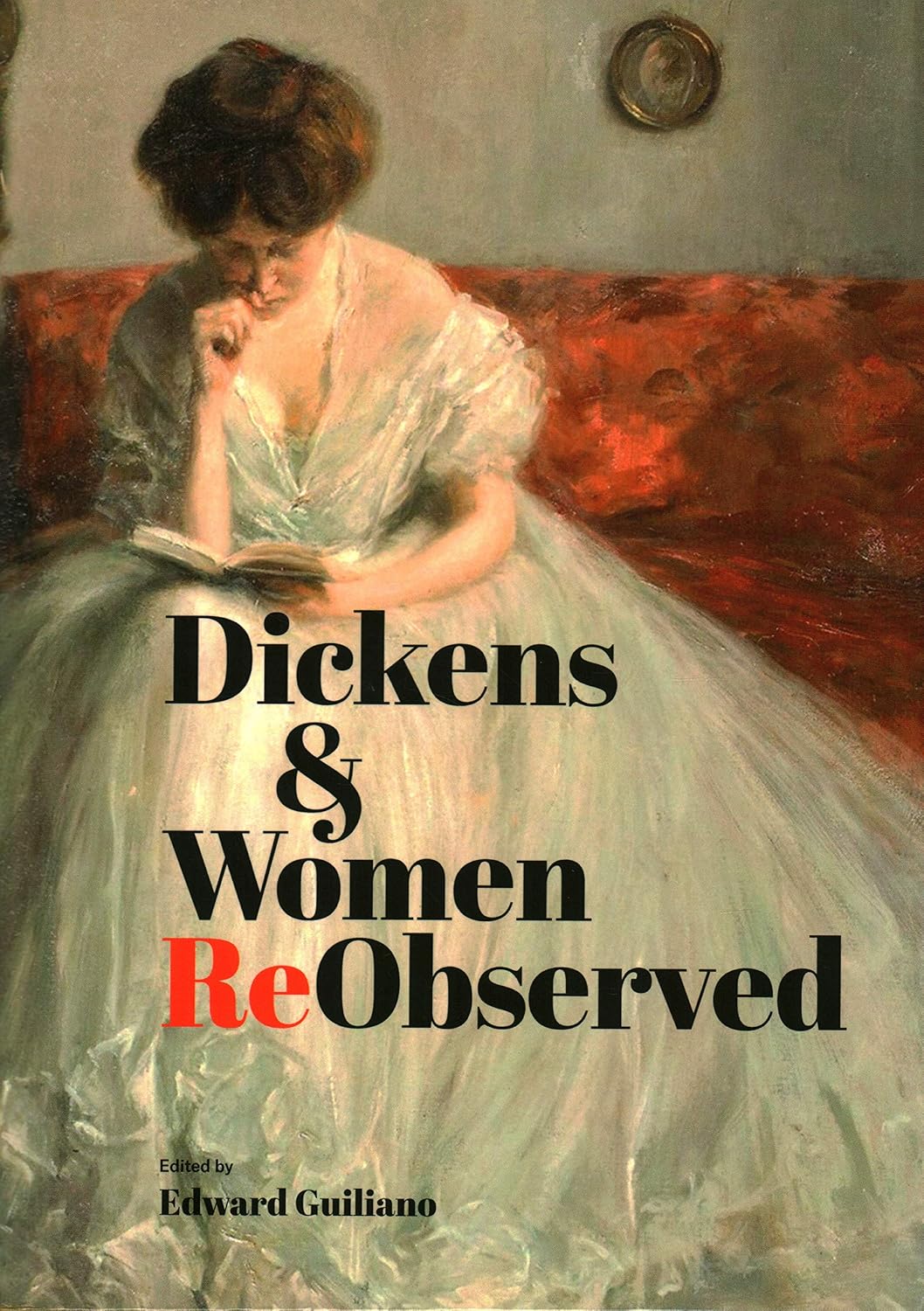 Amazon.com: Dickens & Women ReObserved: 9781913087203: GUILIANO, Edward ...