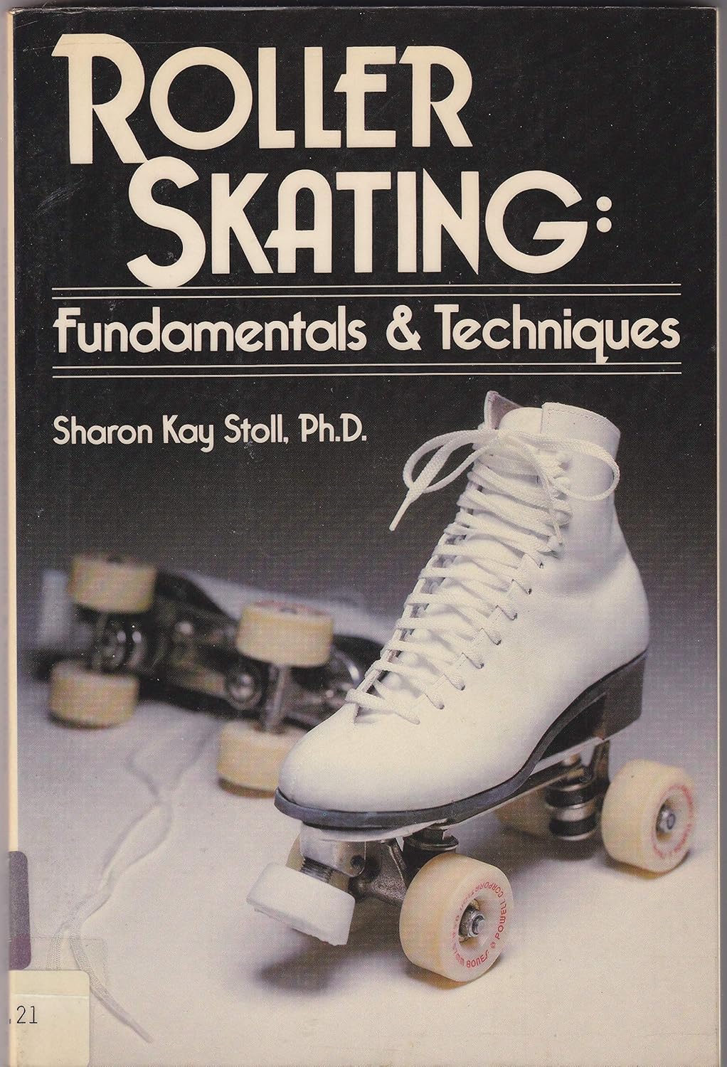 Roller Skating: Fundamentals and Techniques: Stoll, Sharon Kay ...