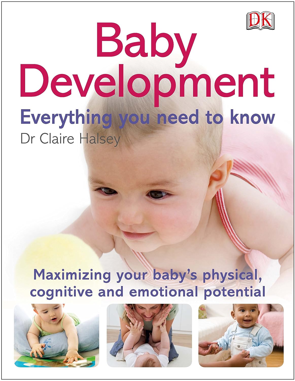 Baby Development Everything You Need to Know: Claire Halsey ...