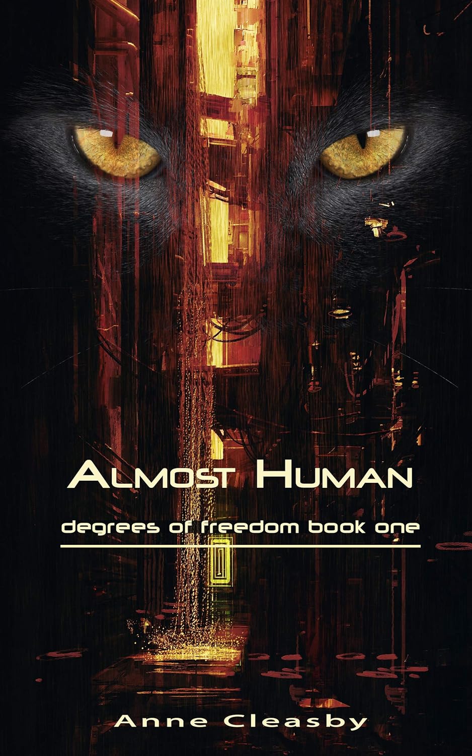 Almost Human: A Dystopian Science Fiction Novel (Degrees of Freedom ...