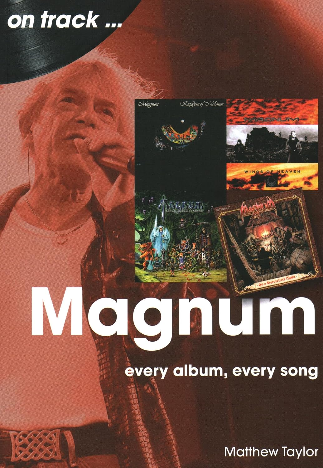 Magnum On Track: Every Album, Every Song : Matthew Taylor: Amazon.co.uk ...