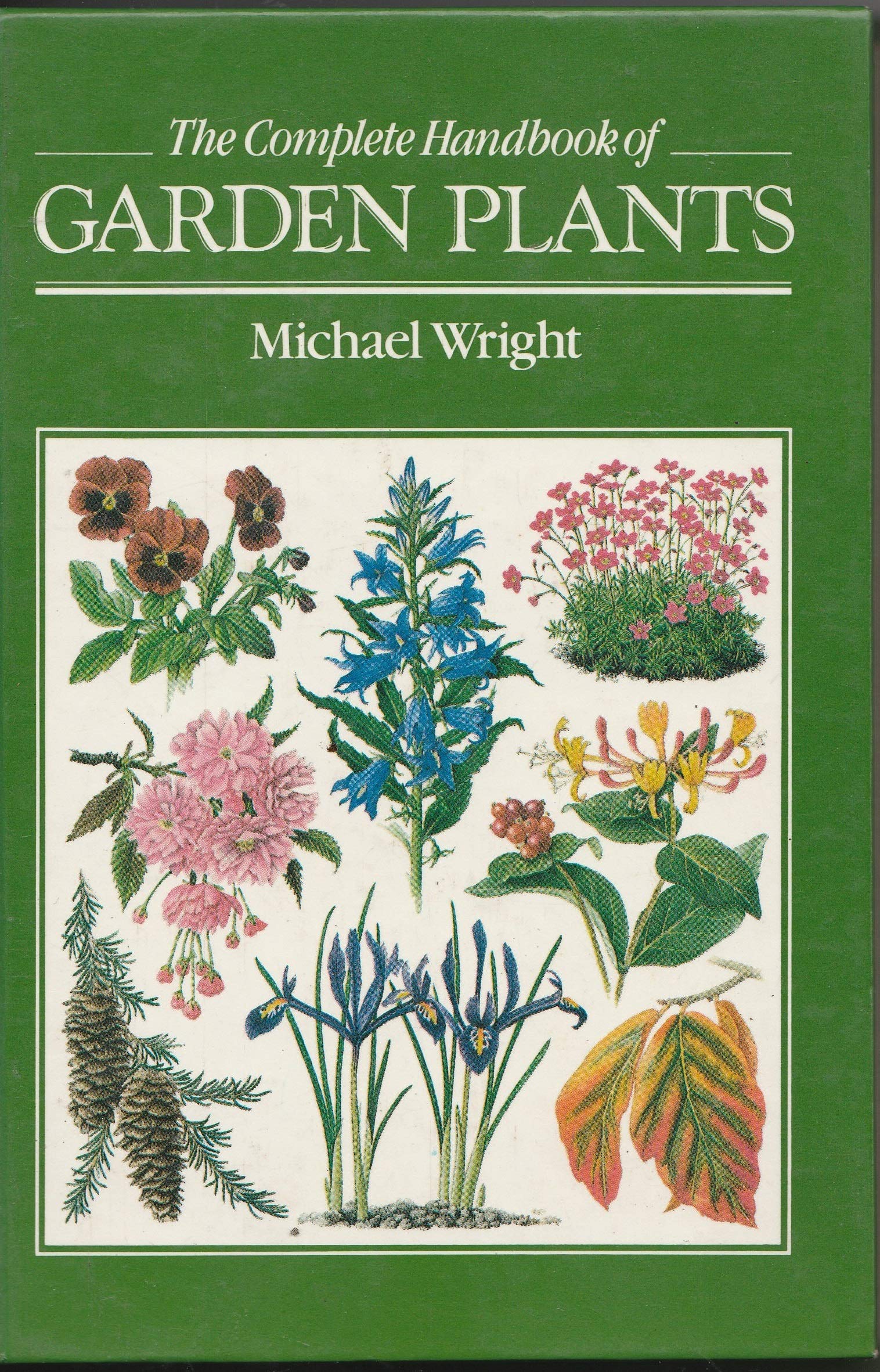 The Complete Handbook of Garden Plants: Wright, Michael, Minter, Sue ...