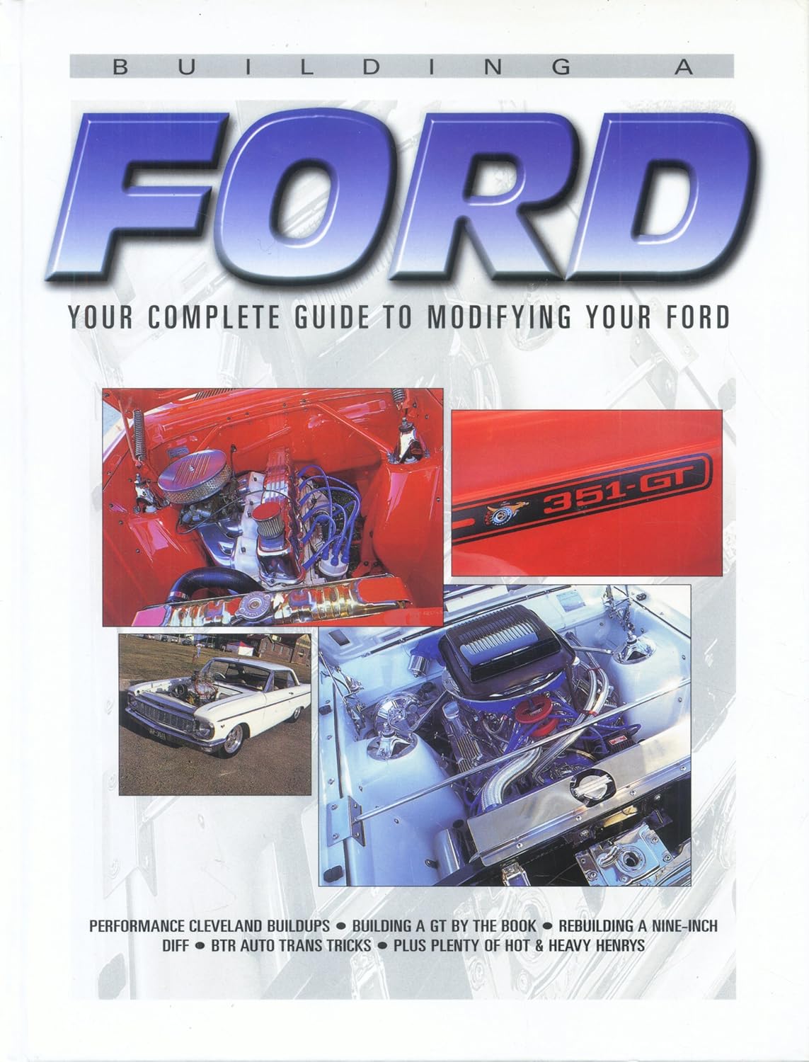 Building a Ford: Your Complete Guide to Modifying Your Ford: Clockwork ... Building a Ford: Your Complete Guide to Modifying Your Ford: Clockwork ...